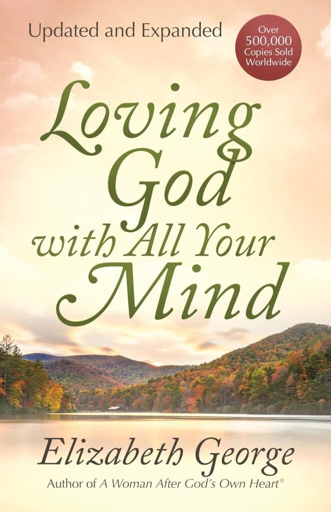 Loving God with All Your Mind - Jim & Elizabeth George